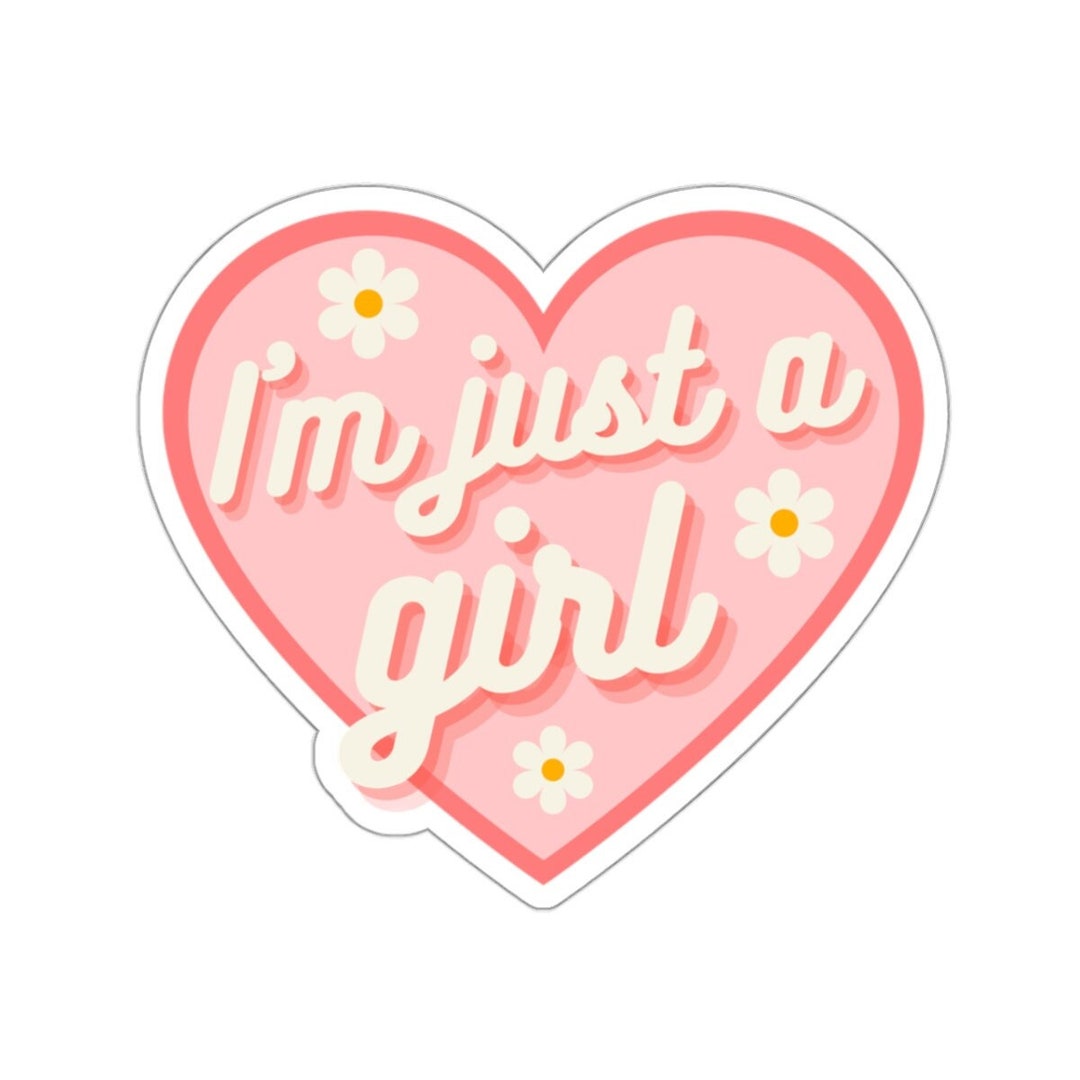 I'm Just A Girl Stickers, I'm Just A Girl Kiss-cut Stickers, I'm ...