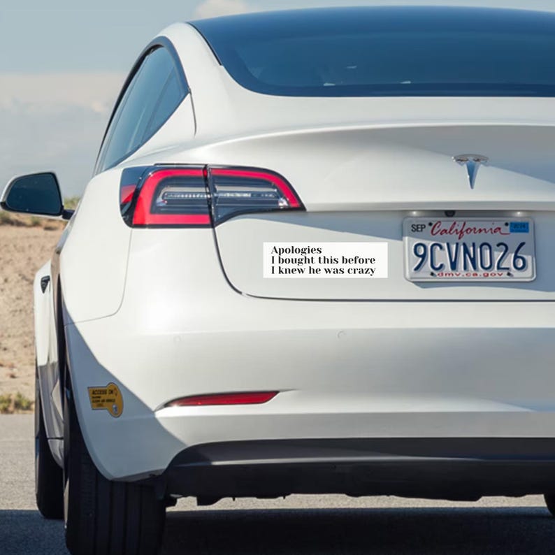 Funny Tesla Bumper Stickers, Apologies I Bought This Before I Knew He ...