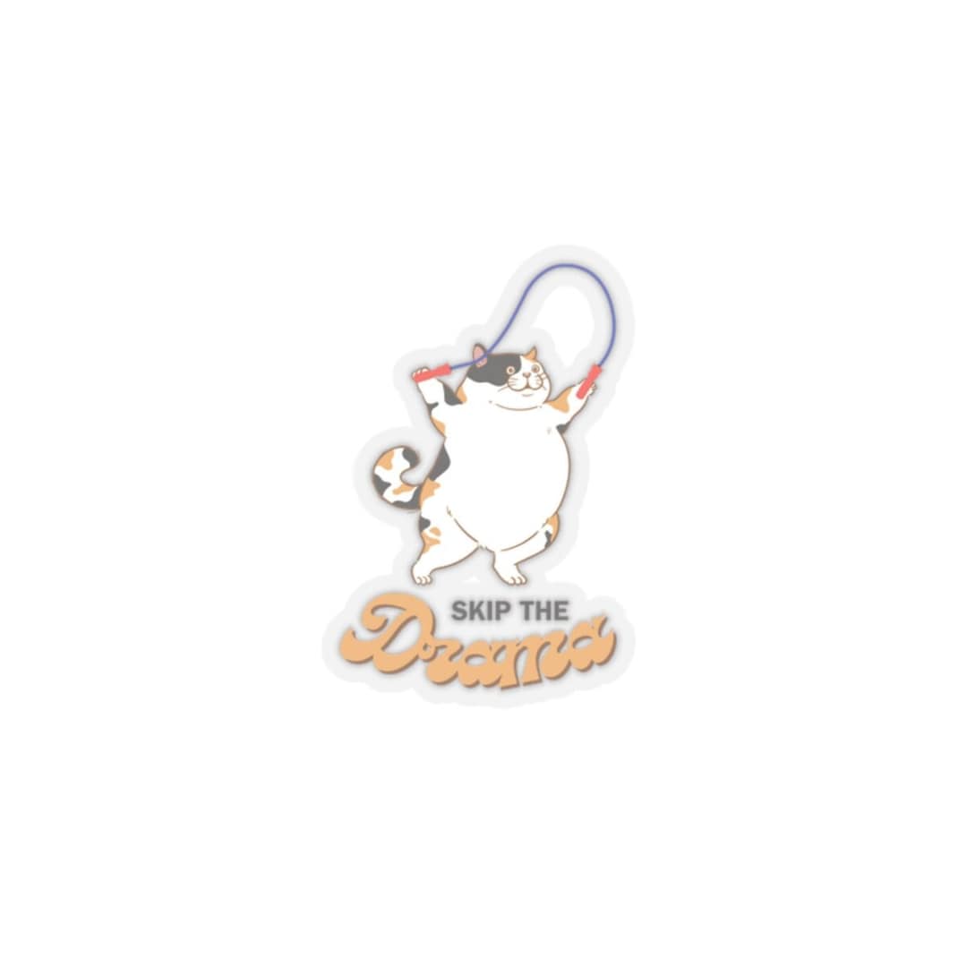 Cute Fat Cat Skip the Drama Kiss-cut Stickers - Etsy