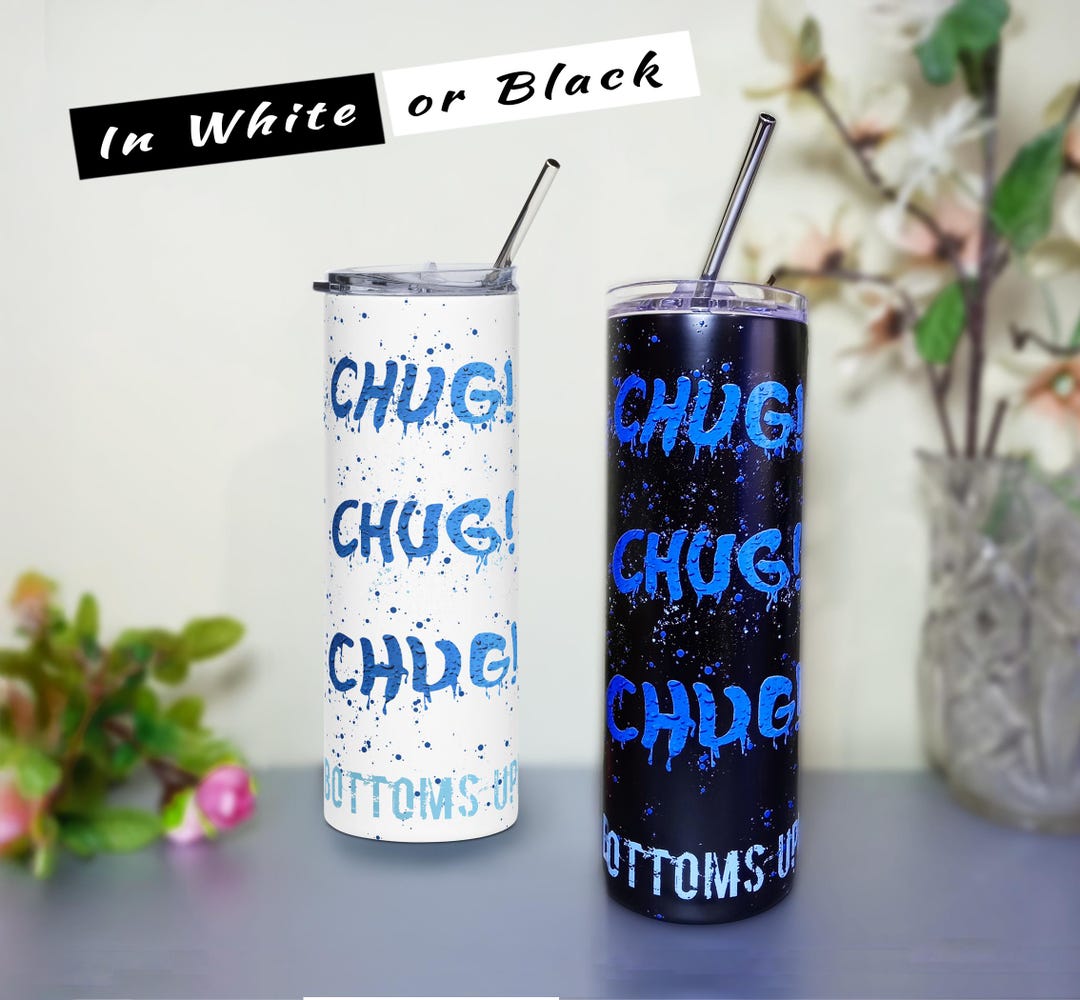 Chug! Chug! Chug! Bottoms up 20 Oz Stainless Steel Tumbler With Straw ...