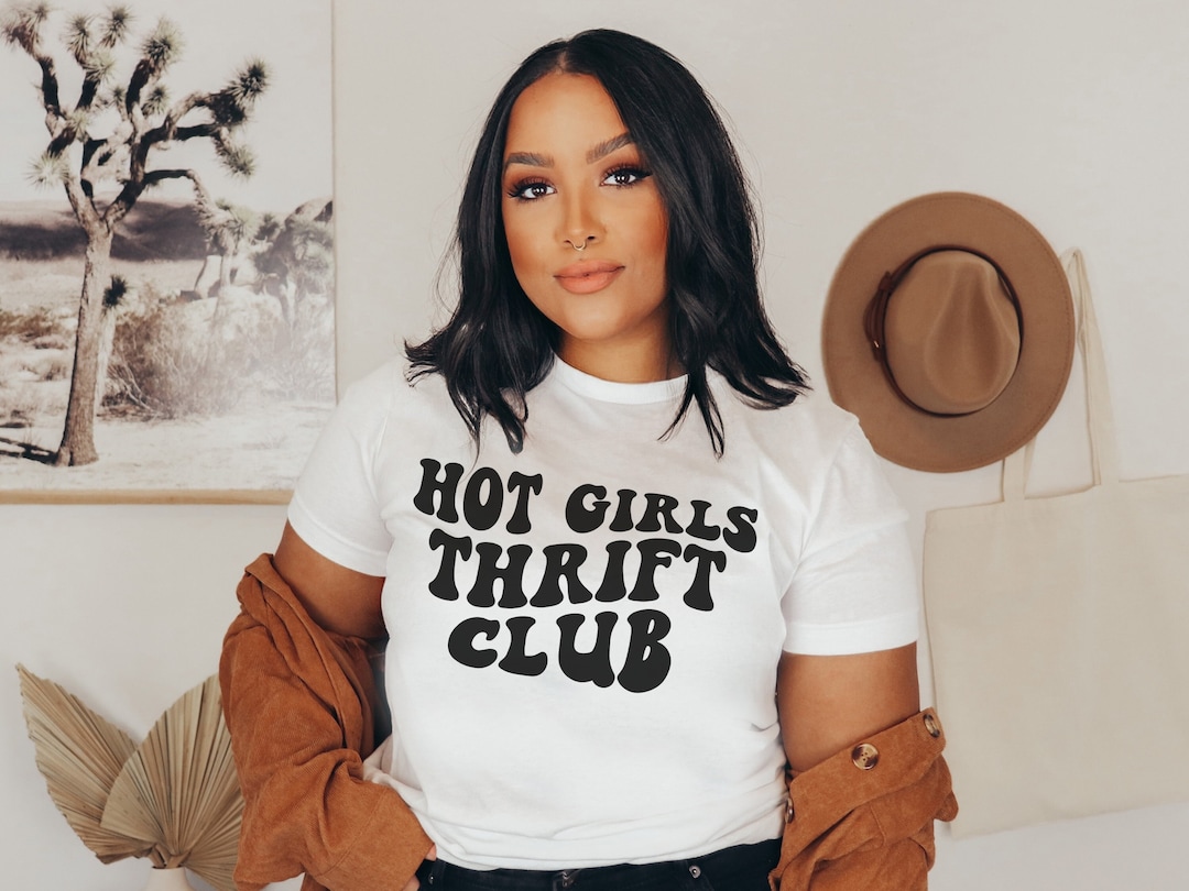 Hot Girls Thrift Club Shirt Thrift Gift Funny Shirt for Her Thrift ...
