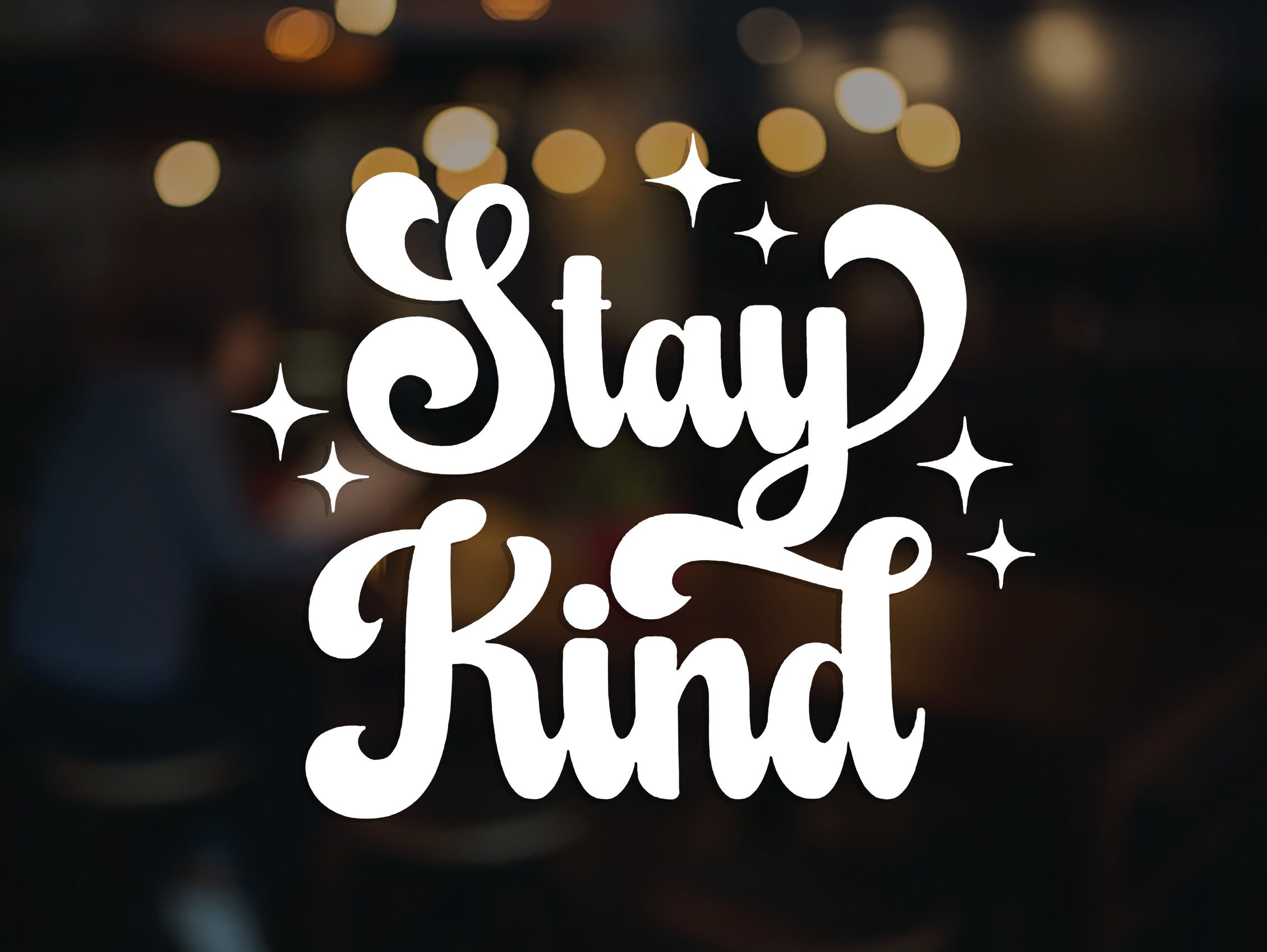 STAY KIND Vinyl Decal Car Window Sticker Car, Truck, Computer, Wall ...
