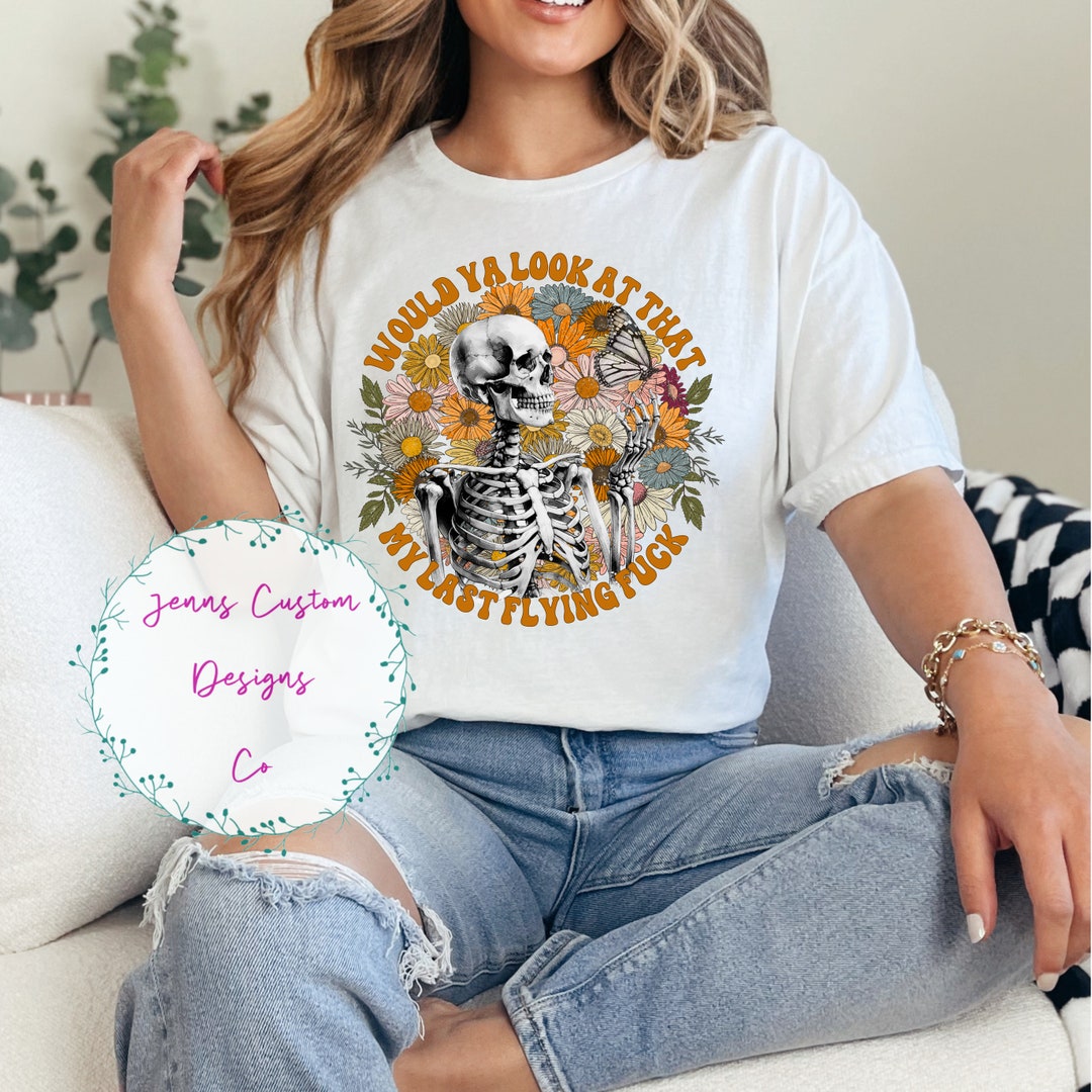 Retro Skeleton and Flowers, My Last Flying Fuck, Rude T Shirt Design ...