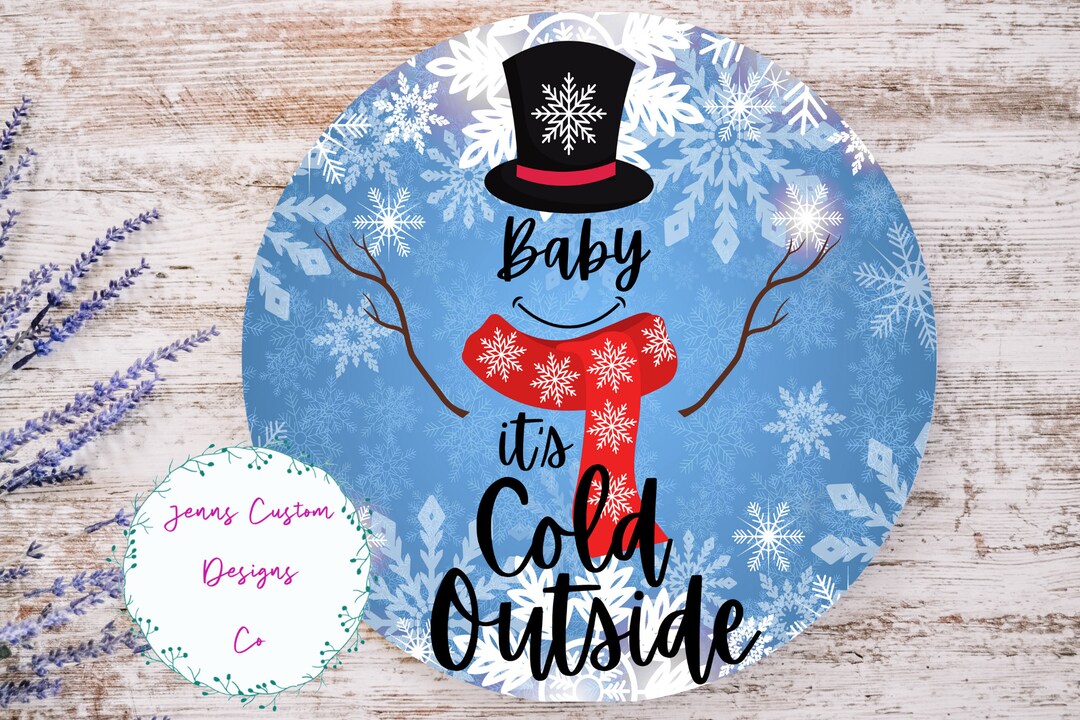 Baby It's Cold Outside Snowman Sublimation Round Door Hanger Design PNG ...