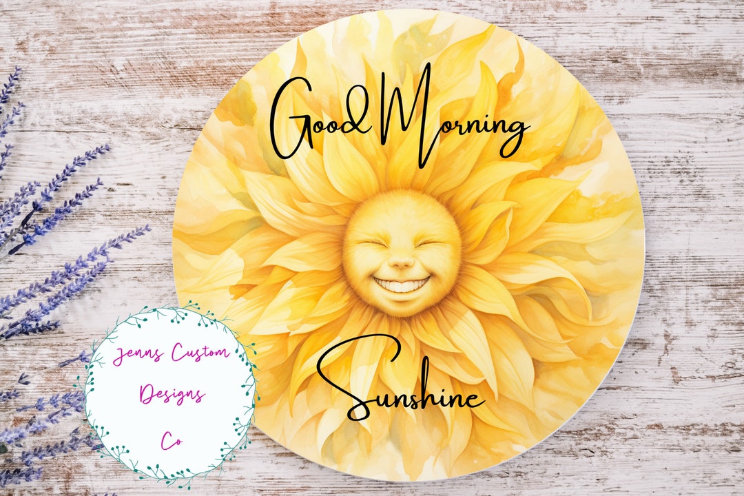 Good Morning Sunshine Sublimation Round Door Hanger Design PNG ...