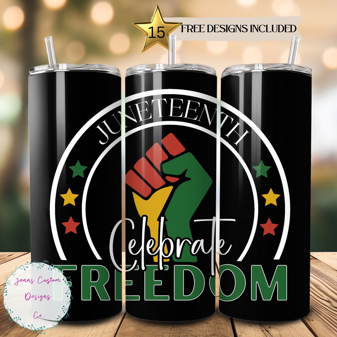 Juneteenth Celebrate Freedom, Emancipation 20 Oz Skinny Tumbler ...
