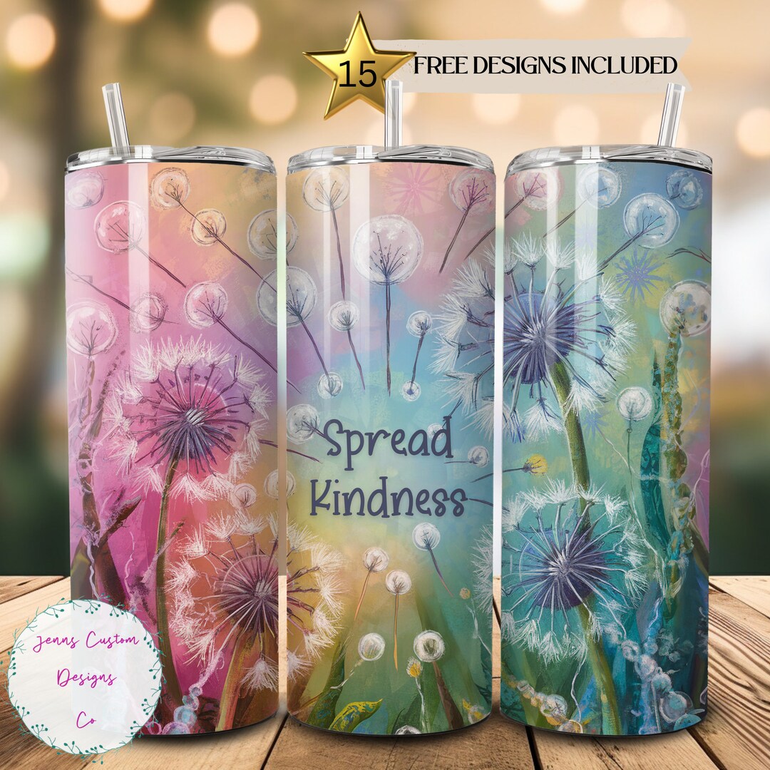 Abstract Dandelions, Spread Kindness, 20 Oz Skinny Tumbler Sublimation ...