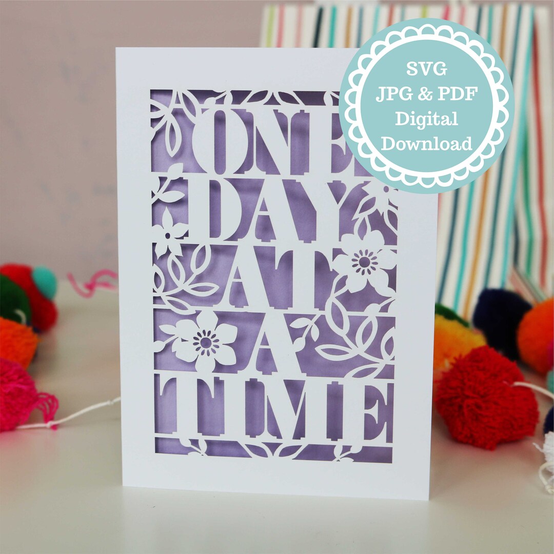 SVG PDF One Day at a Time Papercut Template, SVG File for Cricut ...