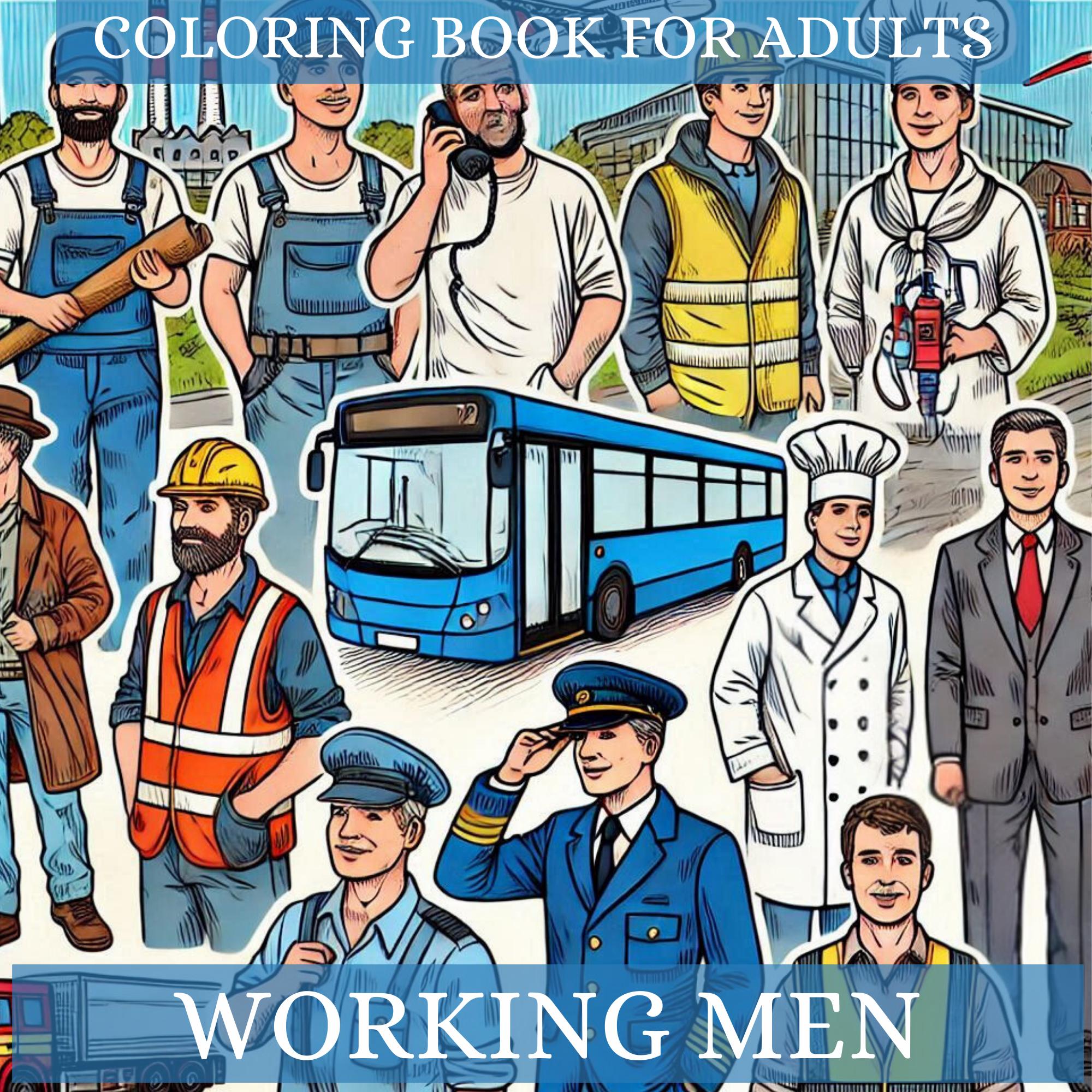 MEN AT WORK, Working Men: Adult Colouring Book Designed for Men and ...