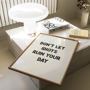 Don't Let Idiots Ruin Your Day Print Home Office Wall Art Funny Room ...