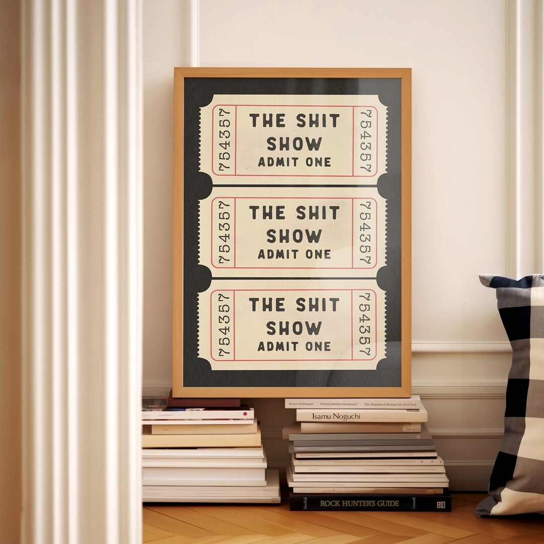 The Shit Show Ticket Print Retro Black Cream Aesthetic Funny Wall Art ...