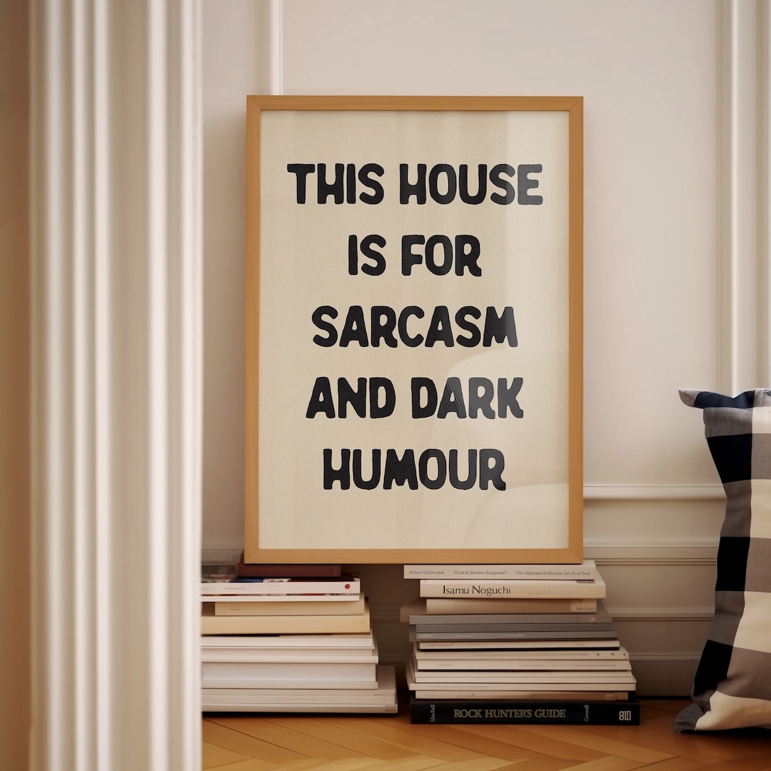 Cette maison est faite pour le sarcasme et l'humour noir Poster ...
