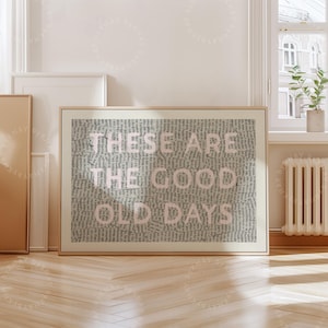 These Are the Good Old Days Print Pink Inspirational Family Wall Art ...