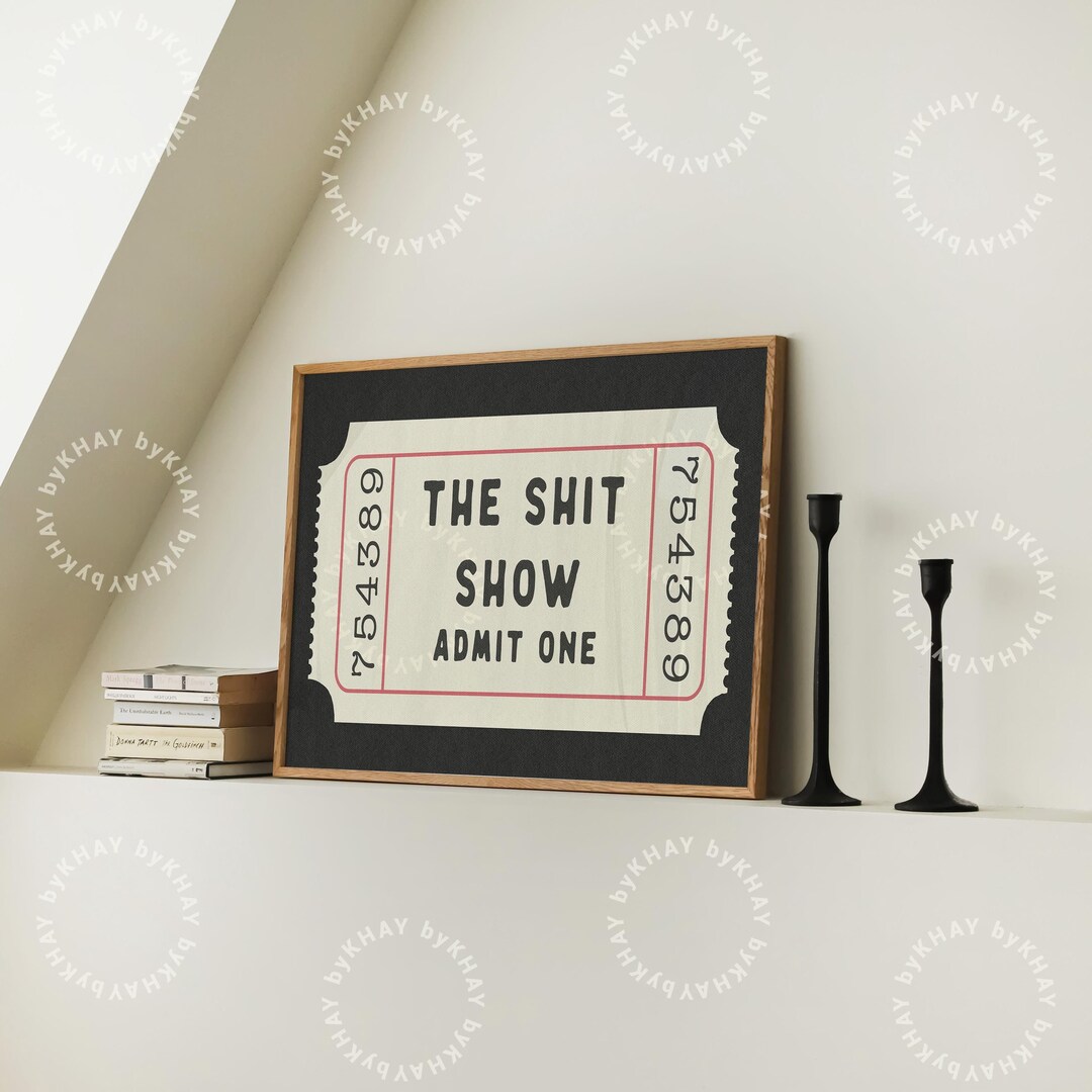 The Shit Show Ticket Print Retro Black Cream Aesthetic Funny Wall Art ...