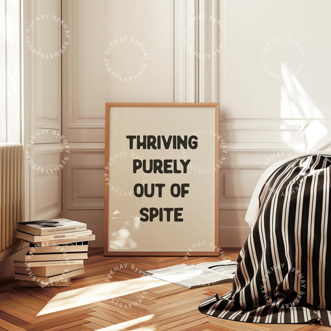 Thriving Purely Out of Spite Wall Art Funny Print Motivational Quotes ...