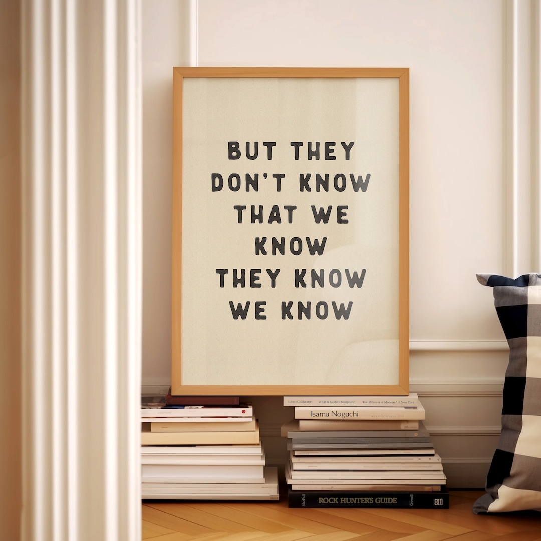 But They Don't Know That We Know Friends Quote Wall Art Home Decor ...