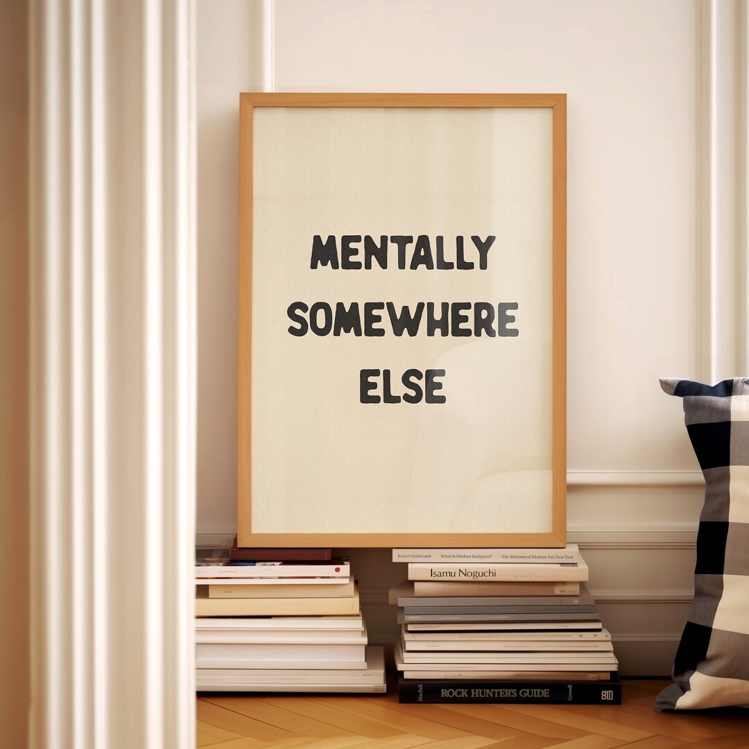 Mentally Somewhere Else Funny Print Typography Wall Art Home Office ...