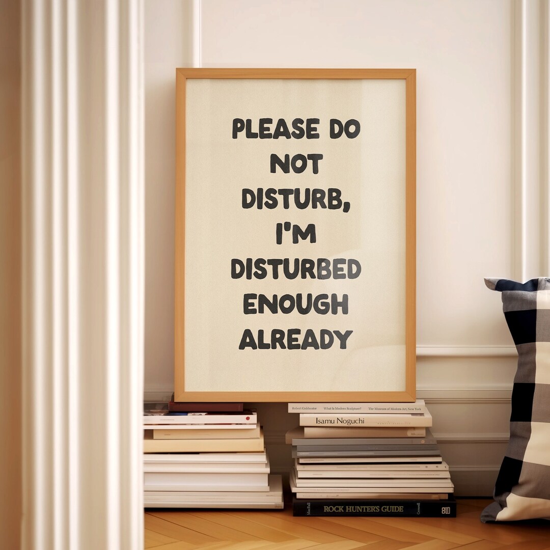 Please Do Not Disturb I'm Disturbed Enough Funny Print Black Typography ...