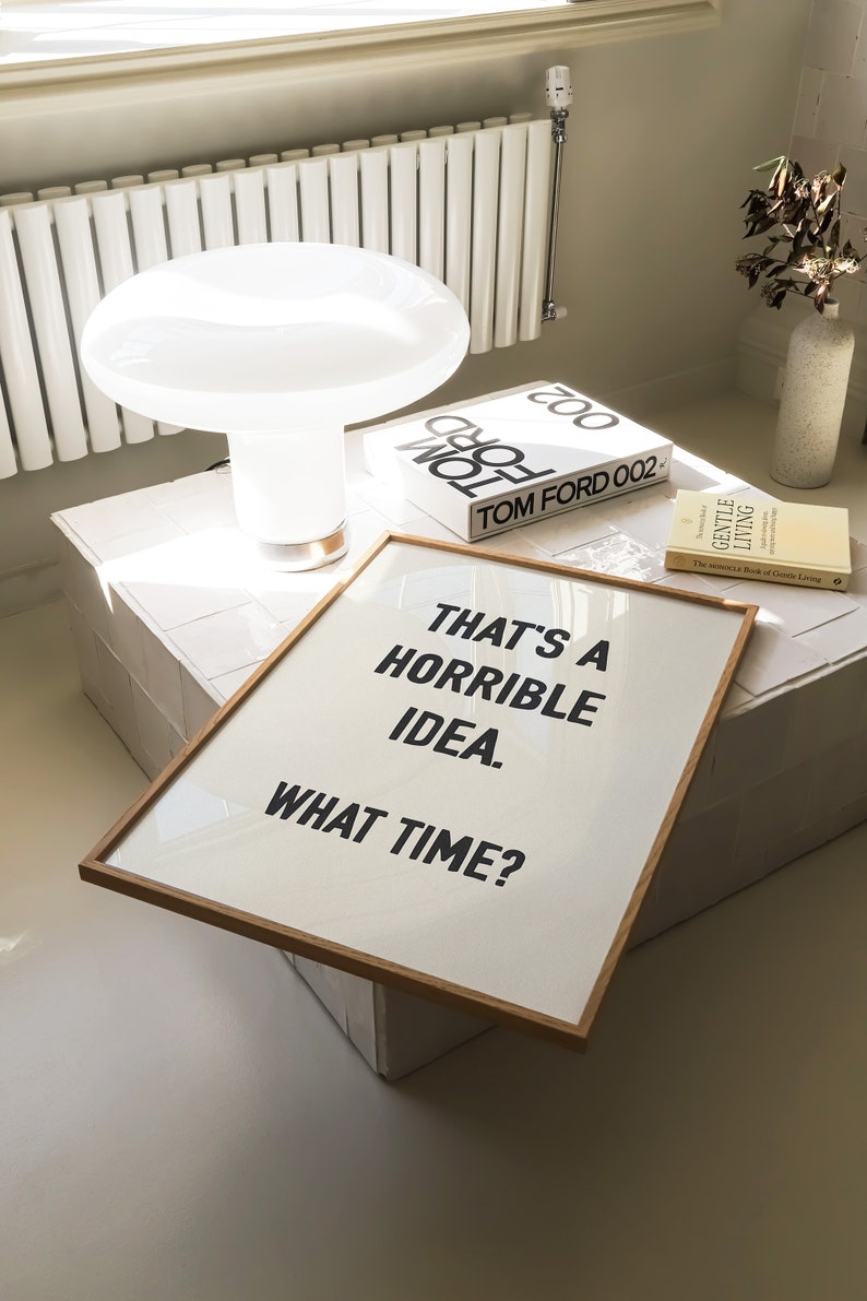 That's a Horrible Idea Print Home Office Wall Art Funny Room Decor ...