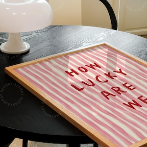 How Lucky Are We Print, Pink Red Stripe, Trendy Aesthetic Home Decor ...
