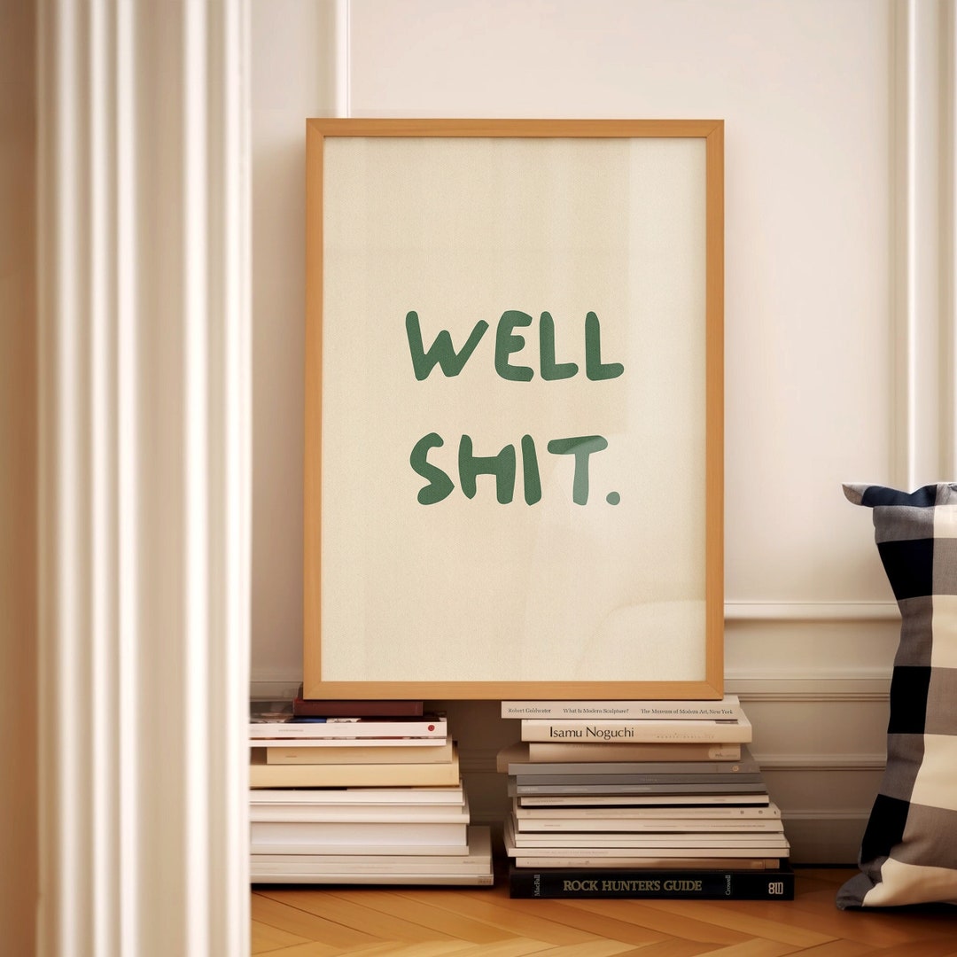 Well Shit Print Funny Bathroom Wall Art Forest Green Home Office Decor ...