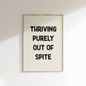 Thriving Purely Out of Spite Wall Art Funny Print Motivational Quotes ...