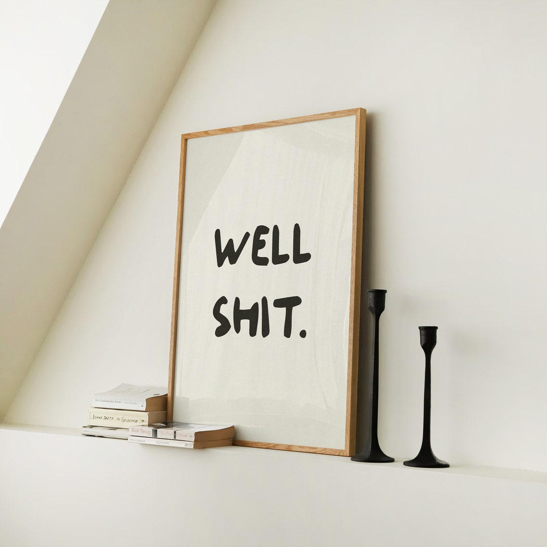 Well Shit Print Funny Bathroom Wall Art Home Office Decor Typography ...