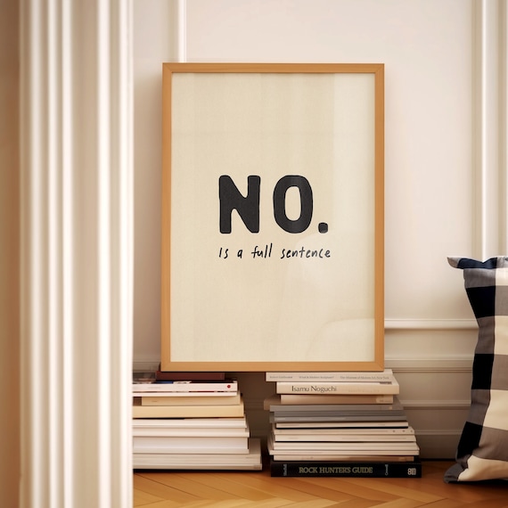 NO I A Full Sentence Print Home Office Wall Art Funny Room Decor Bathroom Posters Motivational Hallway Aesthetic Physical Print Etsy UK