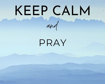 Christian Poster - Keep Calm and Carry on Poster - Keep Calm and Pray ...
