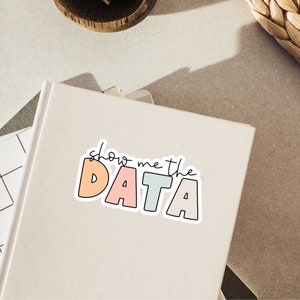 Show Me the Data Sticker,retro Data Science, Bcba,funny Data,data ...