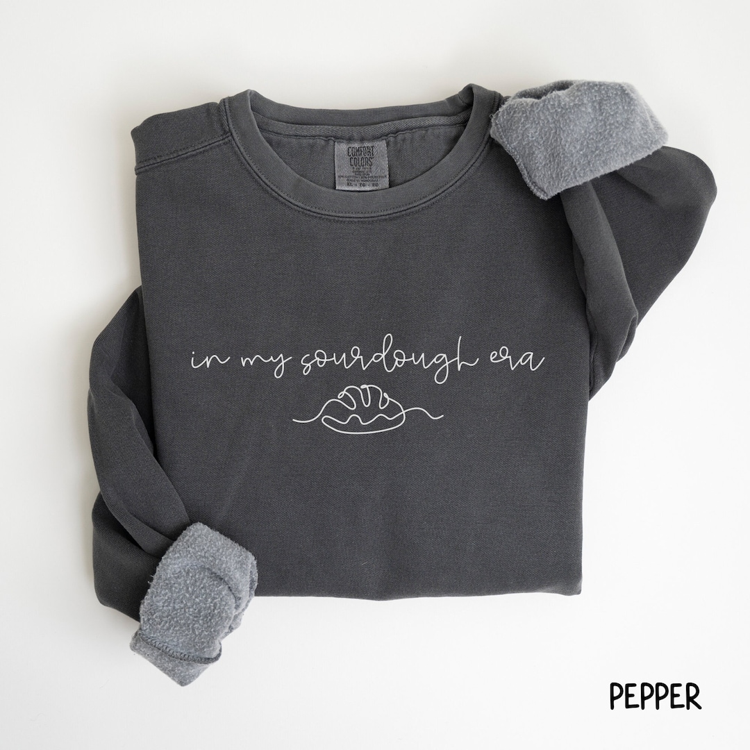 In My Sourdough Era Comfort Colors® Sweatshirt Sourdough Starter Bread ...