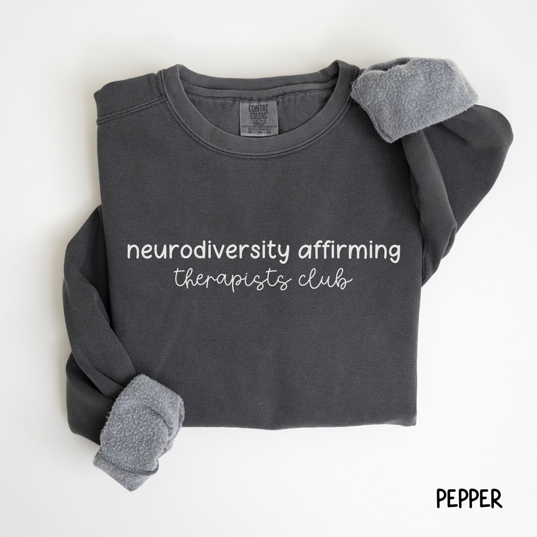 Neurodiversity Affirming Therapists Club Comfort Colors® Sweatshirt ...