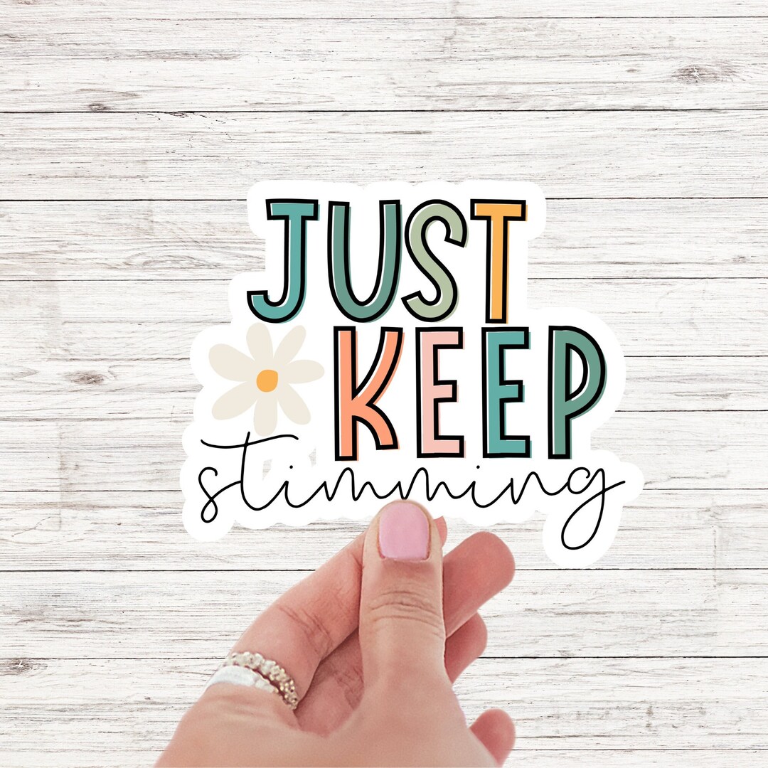 Just Keep Stimming Sticker, Autism Sticker, Neurodiversity, Special ...