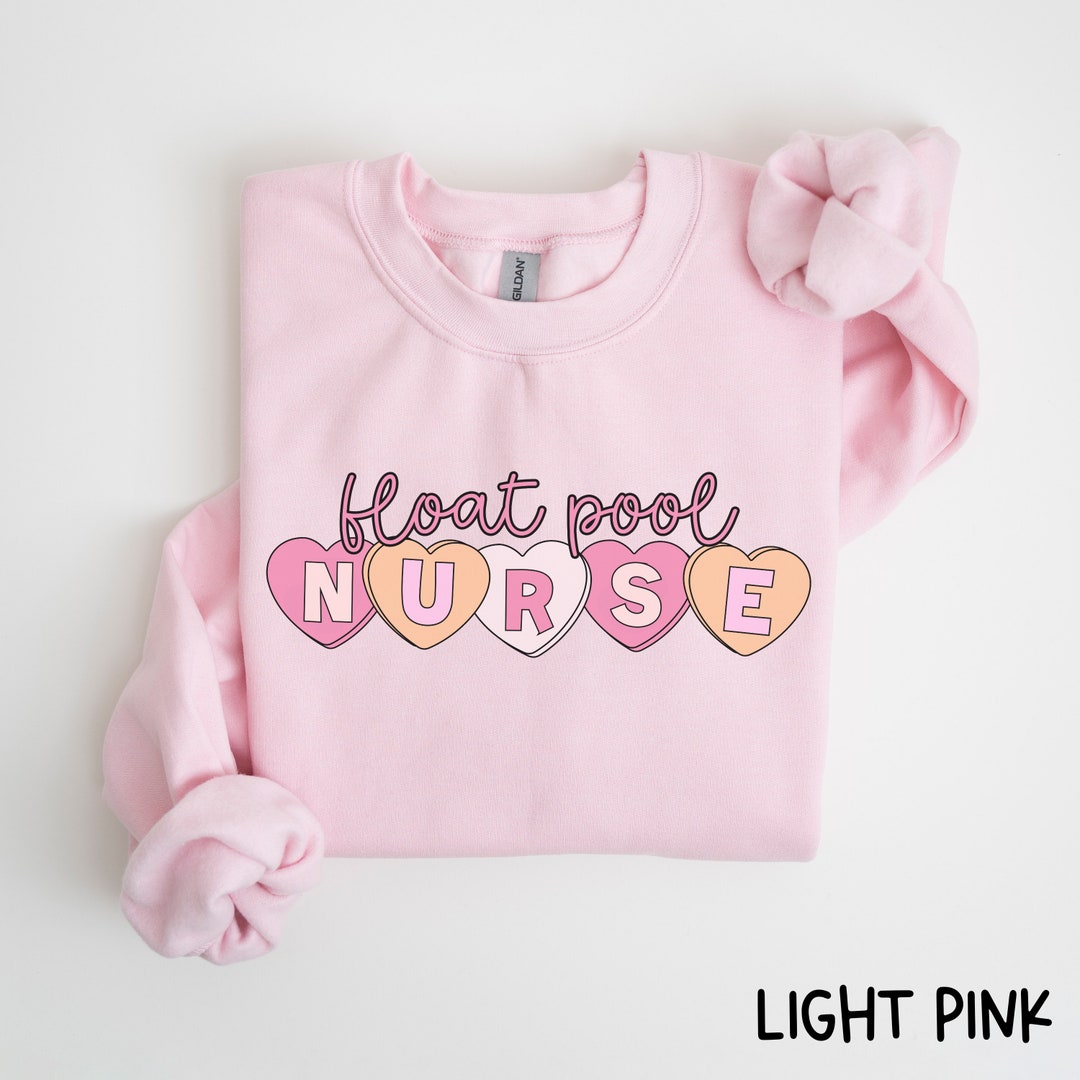 Nurse Float Pool Valentine Gift Sweatshirt Pediatric RN Sweatshirt ...