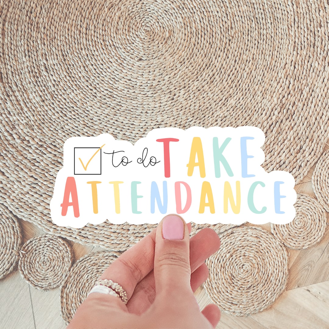 Take Attendance Sticker Submit Attendance, Teacher Gift Idea, Education ...