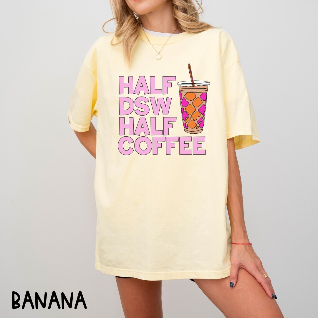 Half DSW Half Social Worker Comfort Colors® T-shirt Cursive Social Work ...