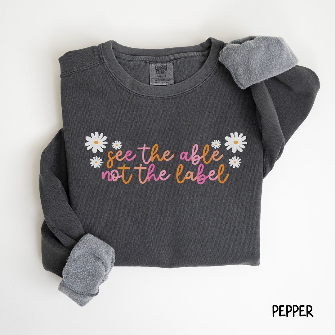 See the Able Not the Label Comfort Colors® Sweatshirt Neurodiversity ...