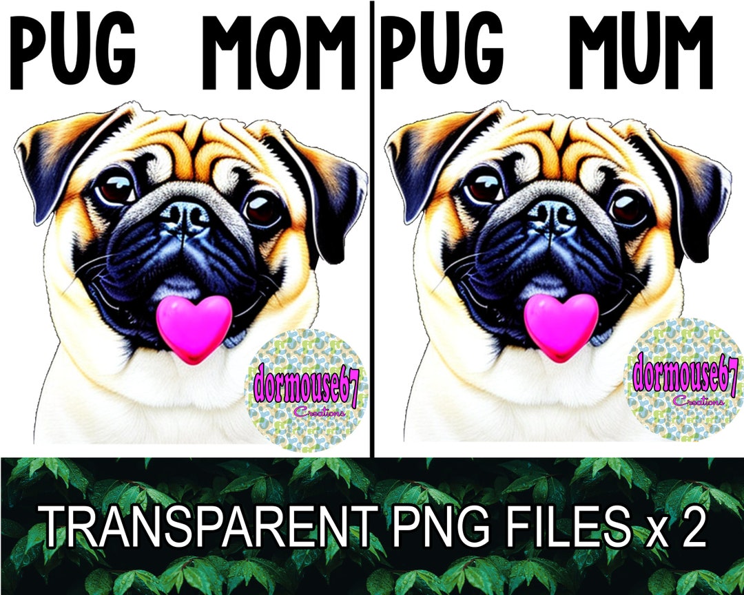 Pug Mum PNG, Pug Mom PNG, Cute Pug Dog | Gift for Mom, Daughter ...
