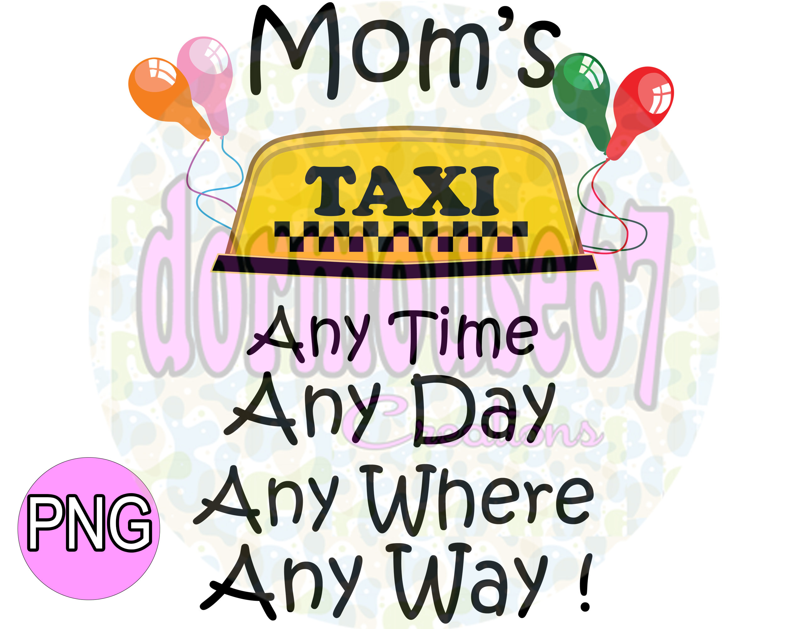 Moms Taxi PNG, Funny Mom Meme, Moms Gift | Instant Download, Printable ...