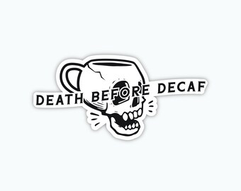 Coffee Sticker Death Before Decaf Vinyl Coffee Decal Holographic Coffee ...