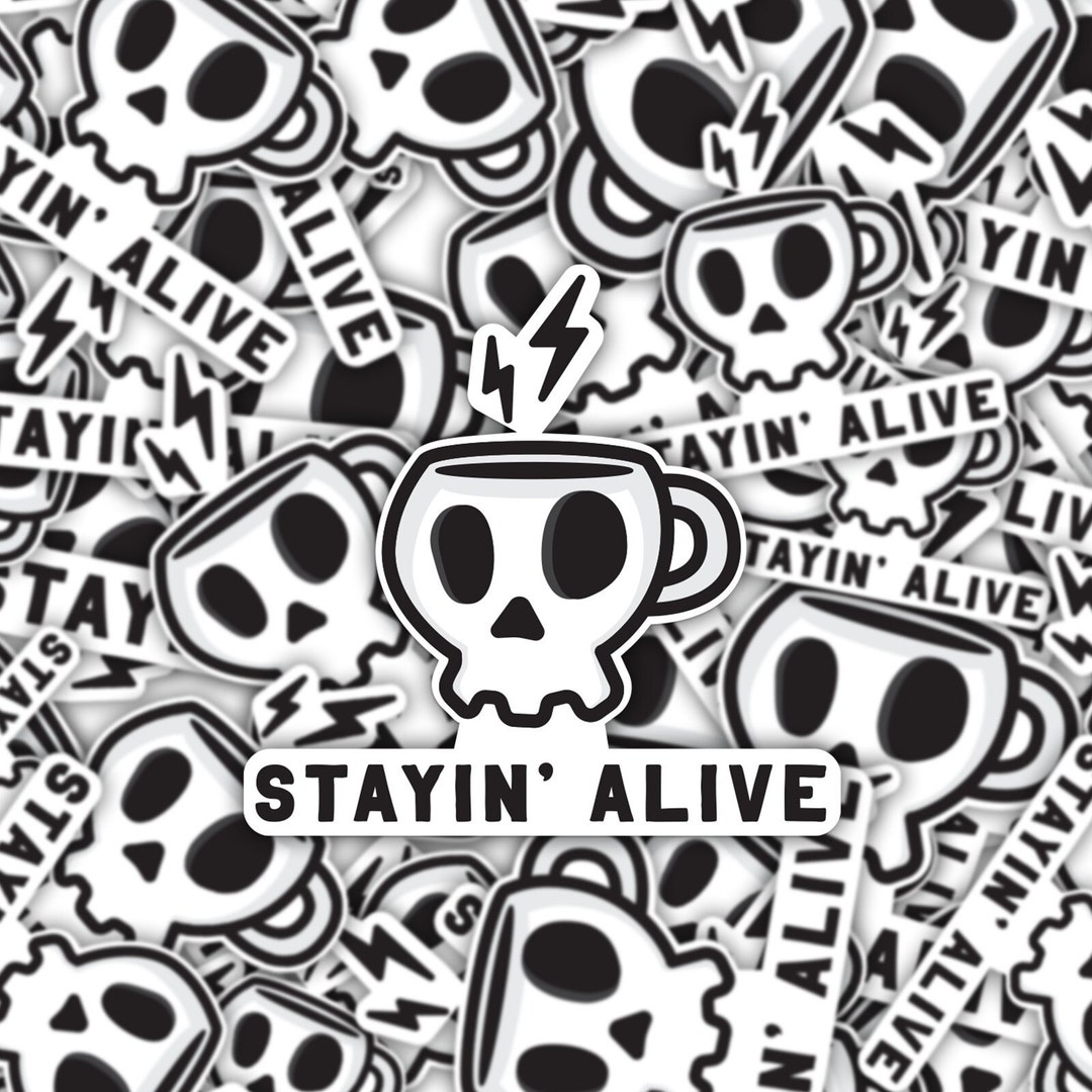 Coffee Sticker Staying Alive Skull Mug Waterproof Matte Vinyl Coffee ...