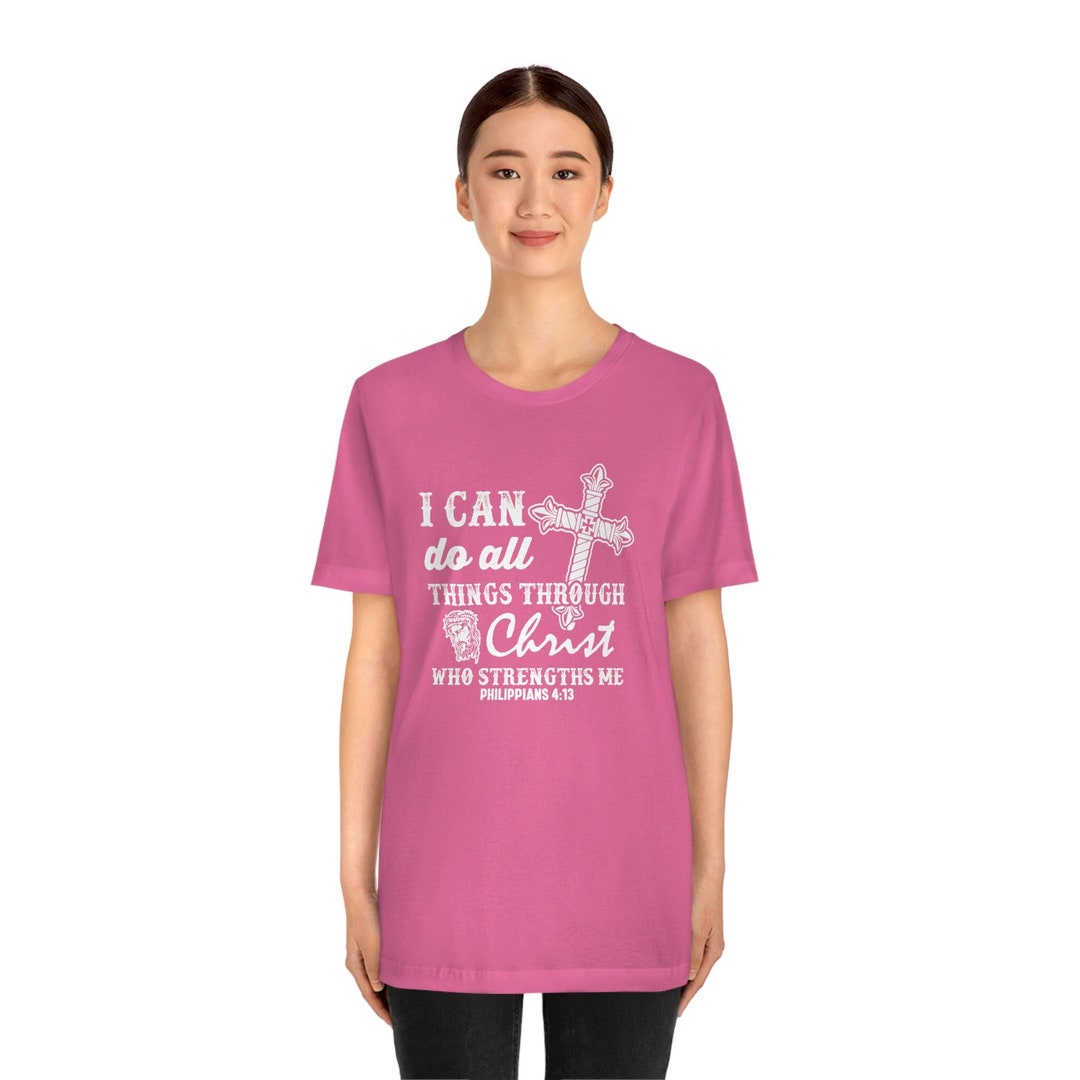 I Can Do All Things Through Christ Jesus Christ Tshirt, Easter, Jesus ...