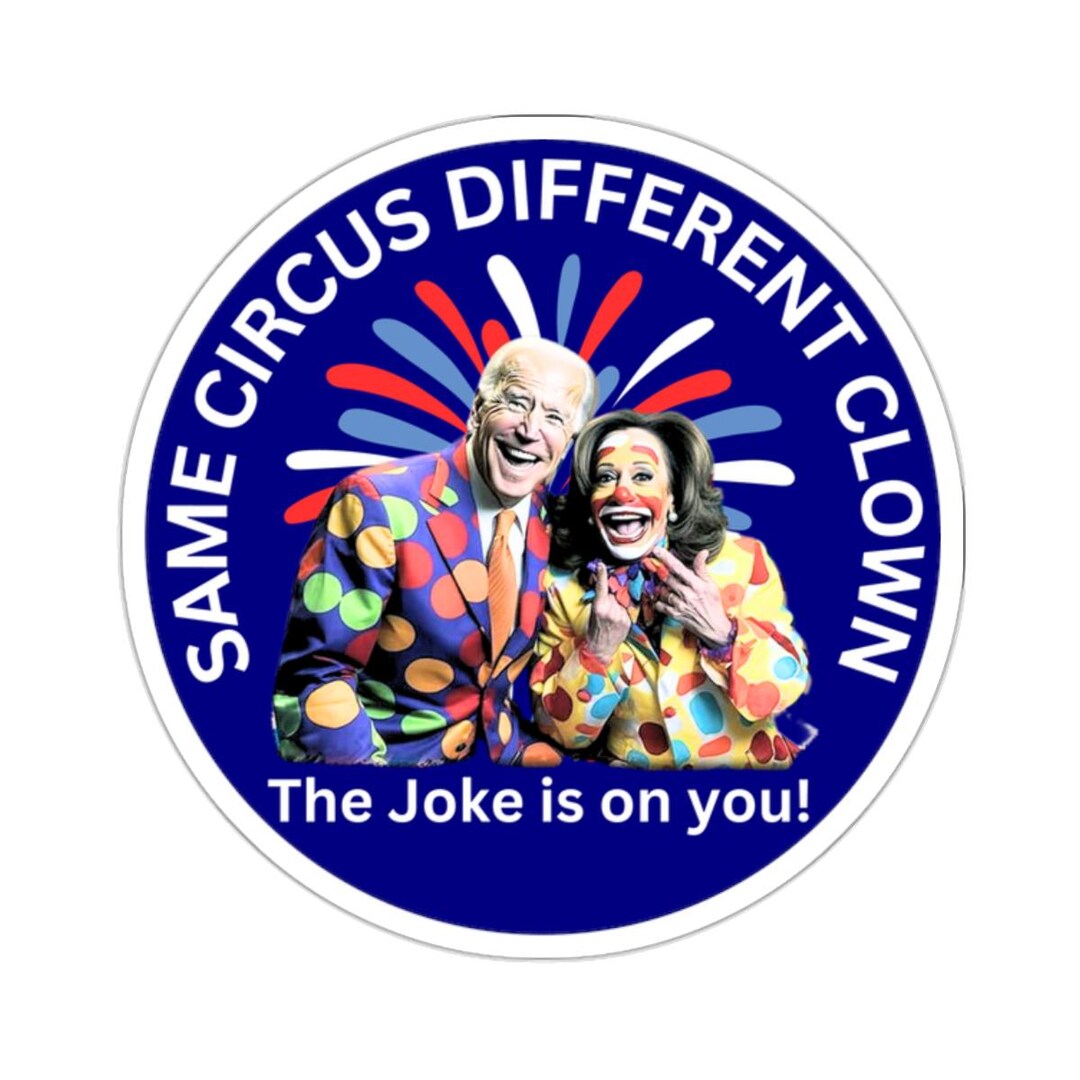 Same Circus Different Clown, Kamala Harris Political Sticker, America ...