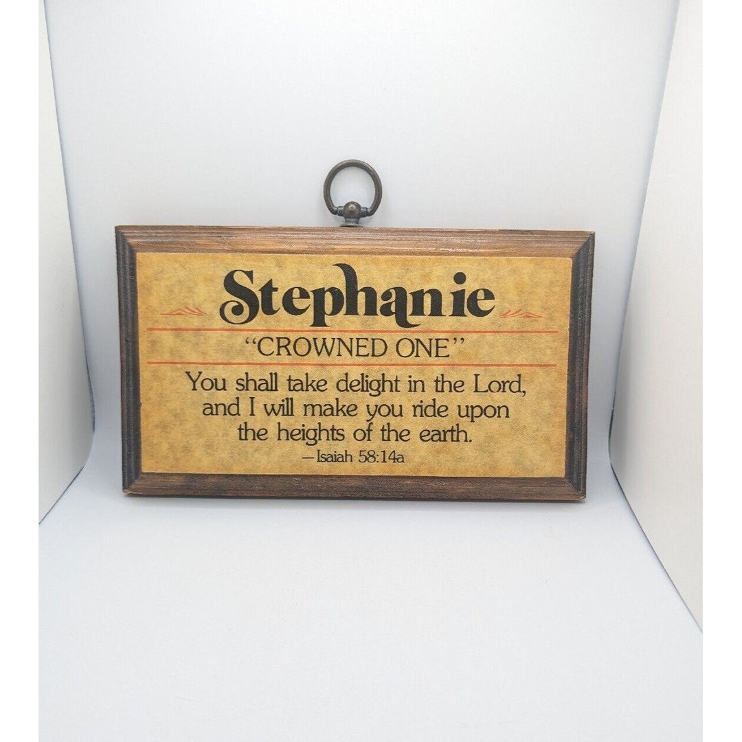 Vintage Stephanie Name Plate Religious Christian Crowned One Isaiah 58:14a Ark Products Gift for ...