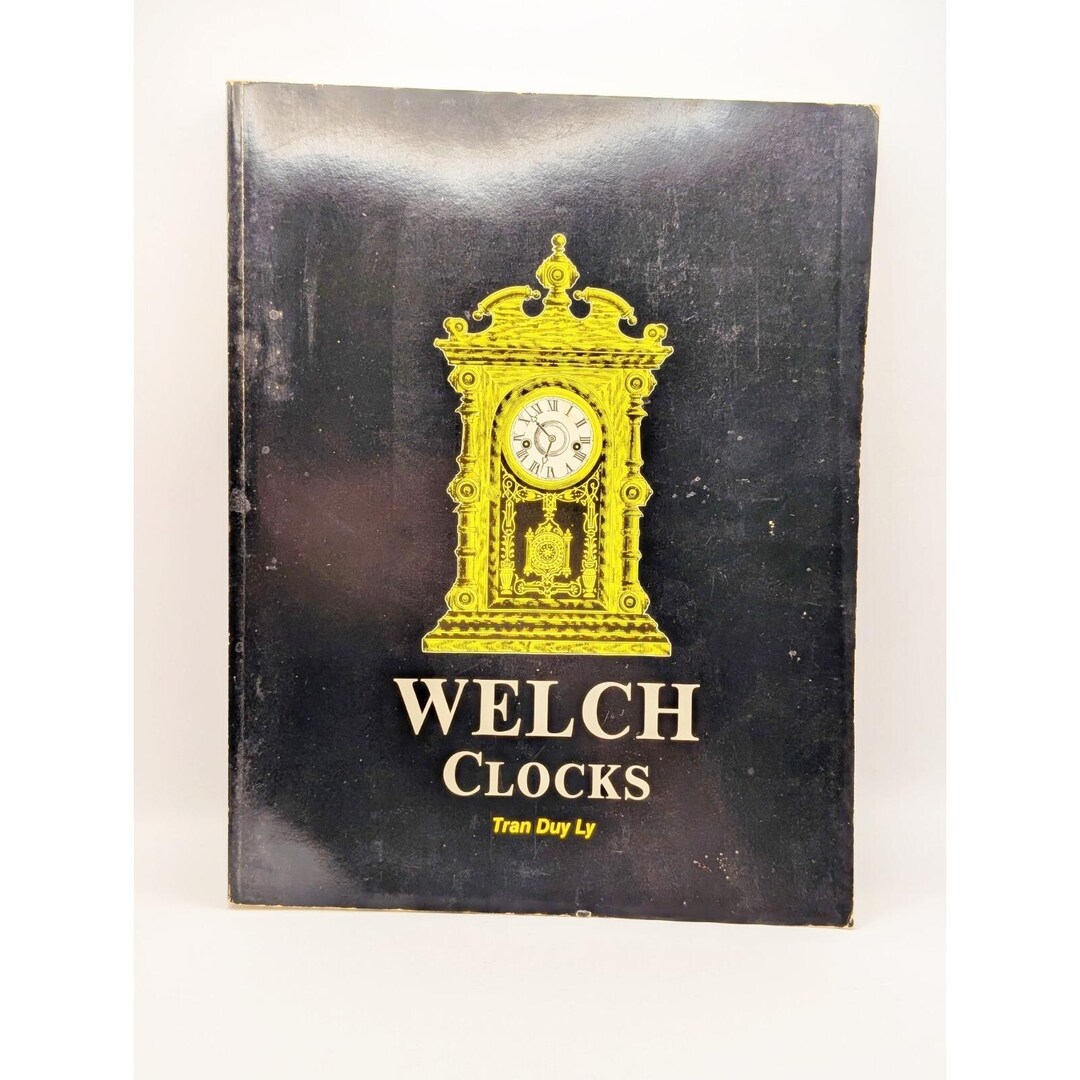 Vintage 1992 Welch Clocks Book and Price Guide by Tran Duy Ly ...