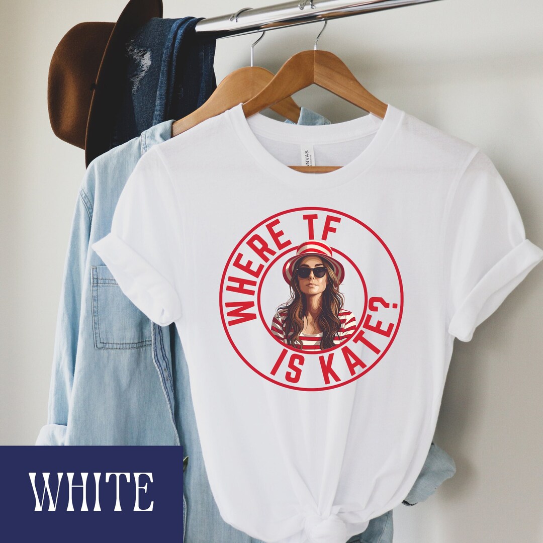 Where is Kate Middleton Shirt Missing Kate Shirt Princess of Wales ...