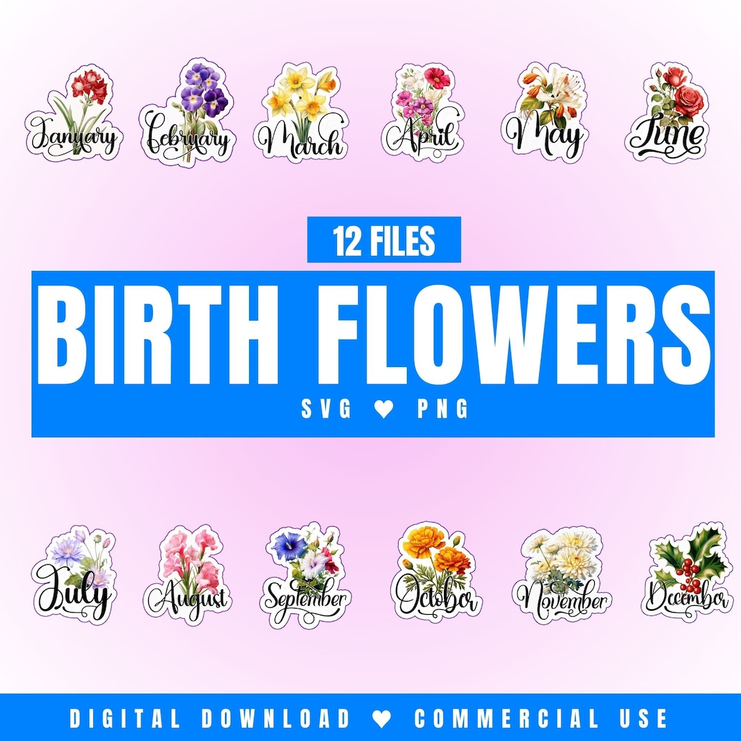 Birth Flowers Stickers SVG PNG Clipart Bundle Files for Cricut Month ...