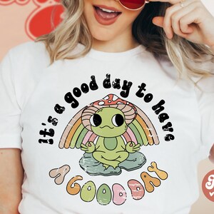 It's a Good Day to Have a Good Day PNG, Positive Vibes Sublimation ...