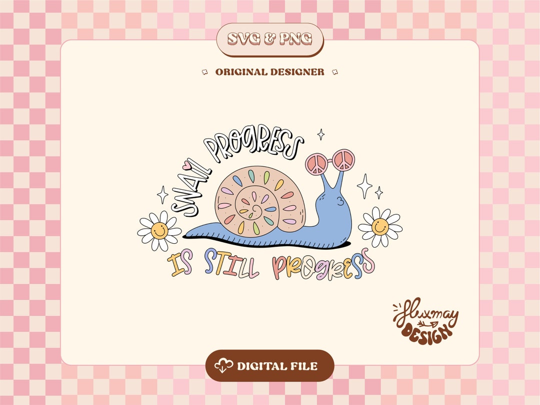Snail Progress is Still Progress SVG PNG Design, Slow Progress, Retro ...