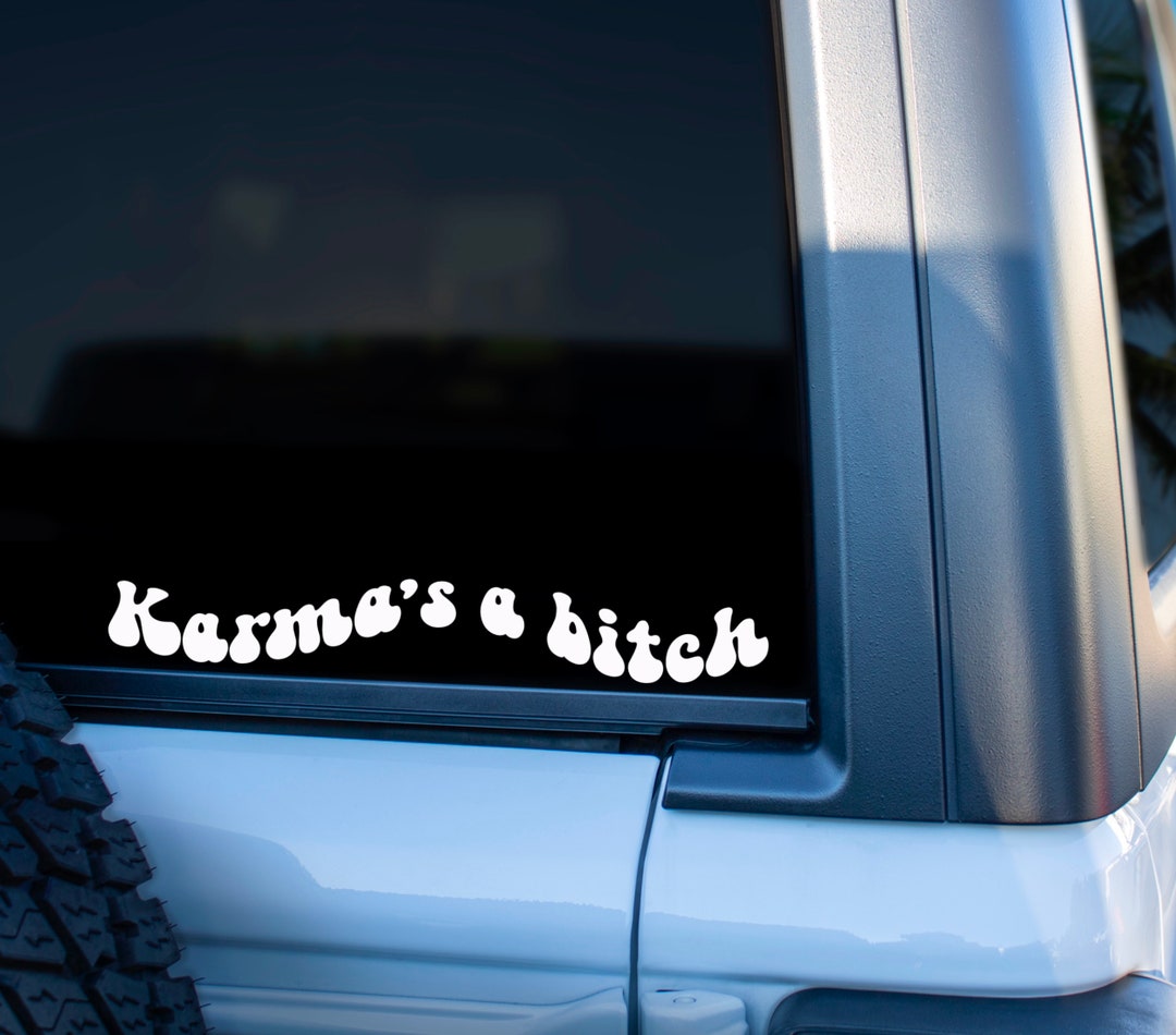 Karma Car Decal, Bumper Sticker, Hippy Vibes Sticker, Karmas a Bitch ...